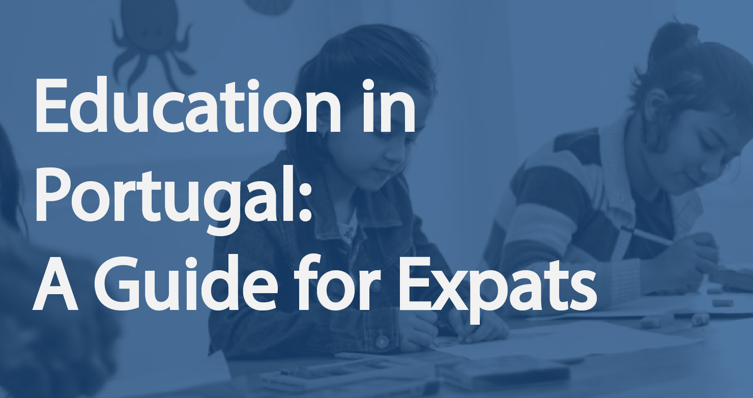 Education In Portugal: A Guide For Expats Education In Portugal: A Guide For Expats